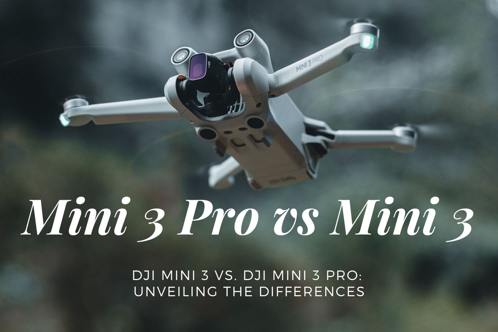 DJI Mini 3 vs DJI Mini 3 Pro: Unveiling the Differences